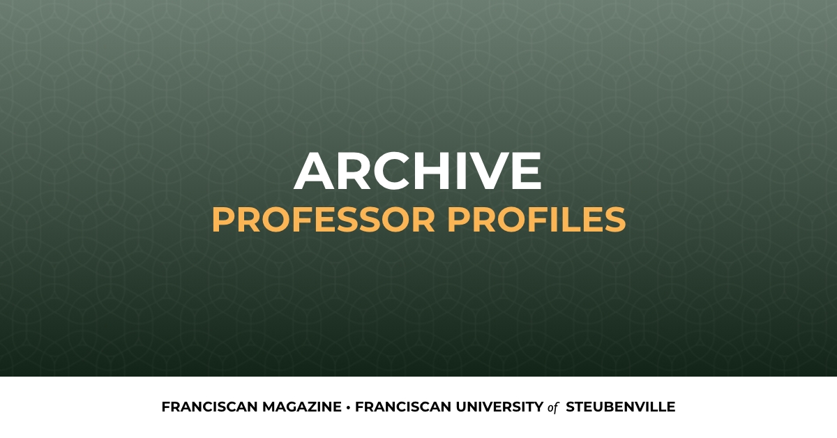Category: Professor Profile | Franciscan Magazine