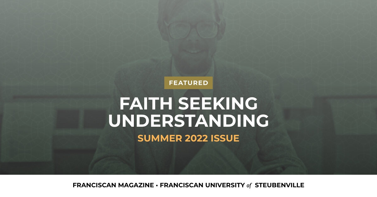 Faith Seeking Understanding | Franciscan Magazine