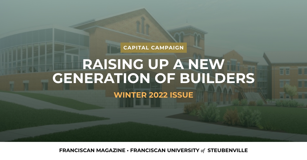 Raising Up a New Generation of Builders | Franciscan Magazine