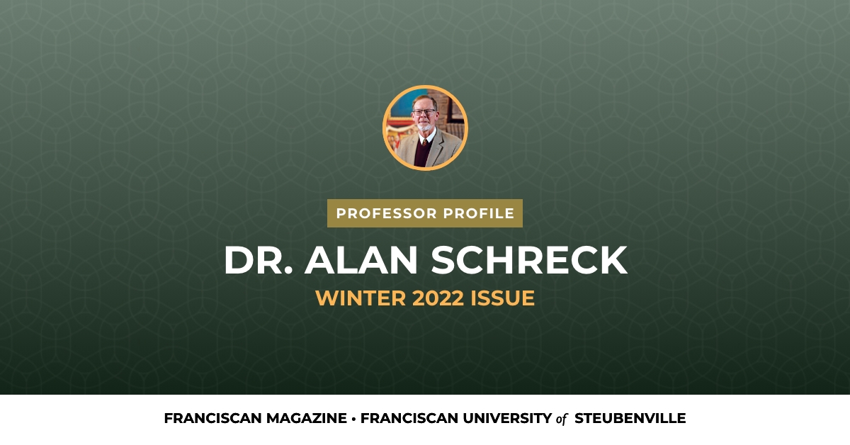 Dr. Alan Schreck | Franciscan Magazine