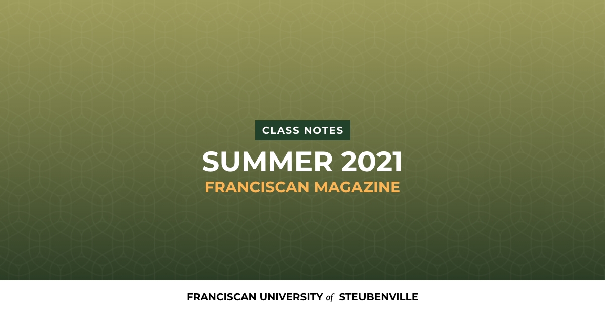 Class Notes - Summer 2021 | Franciscan Magazine