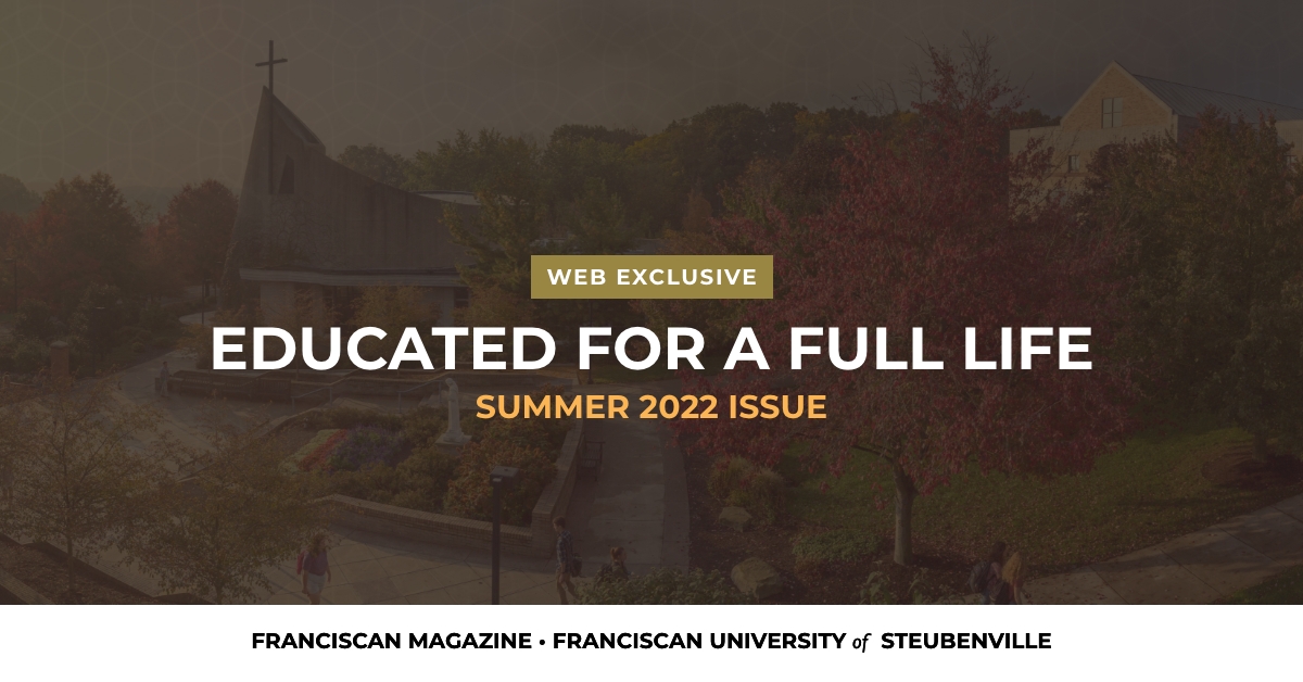 Educated for a Full Life—Additional Content | Franciscan Magazine