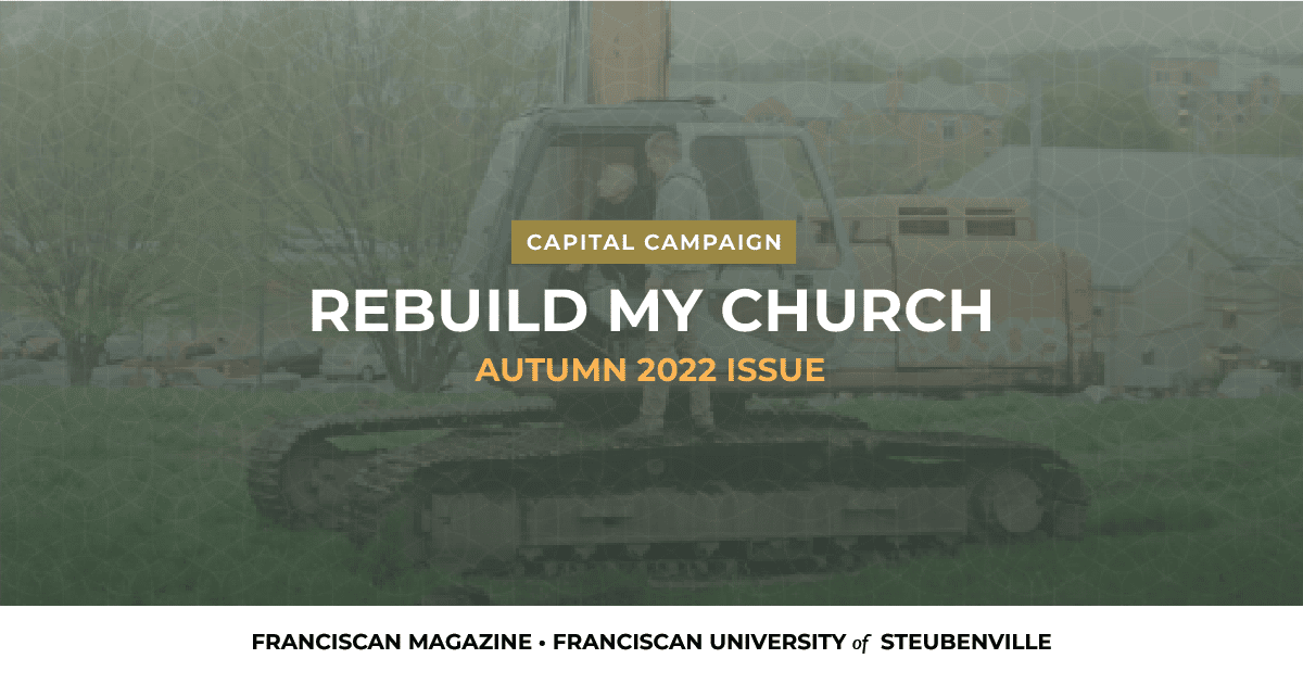Rebuild My Church: Phase Two Goal | Franciscan Magazine