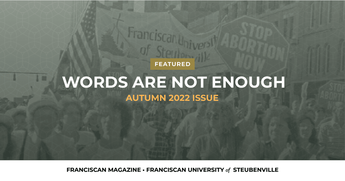 Words Are Not Enough | Franciscan Magazine