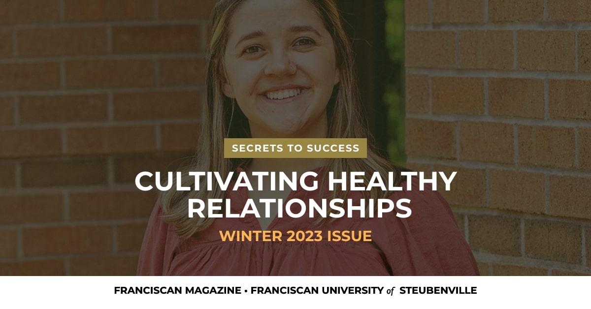 Cultivating Healthy Relationships | Franciscan Magazine