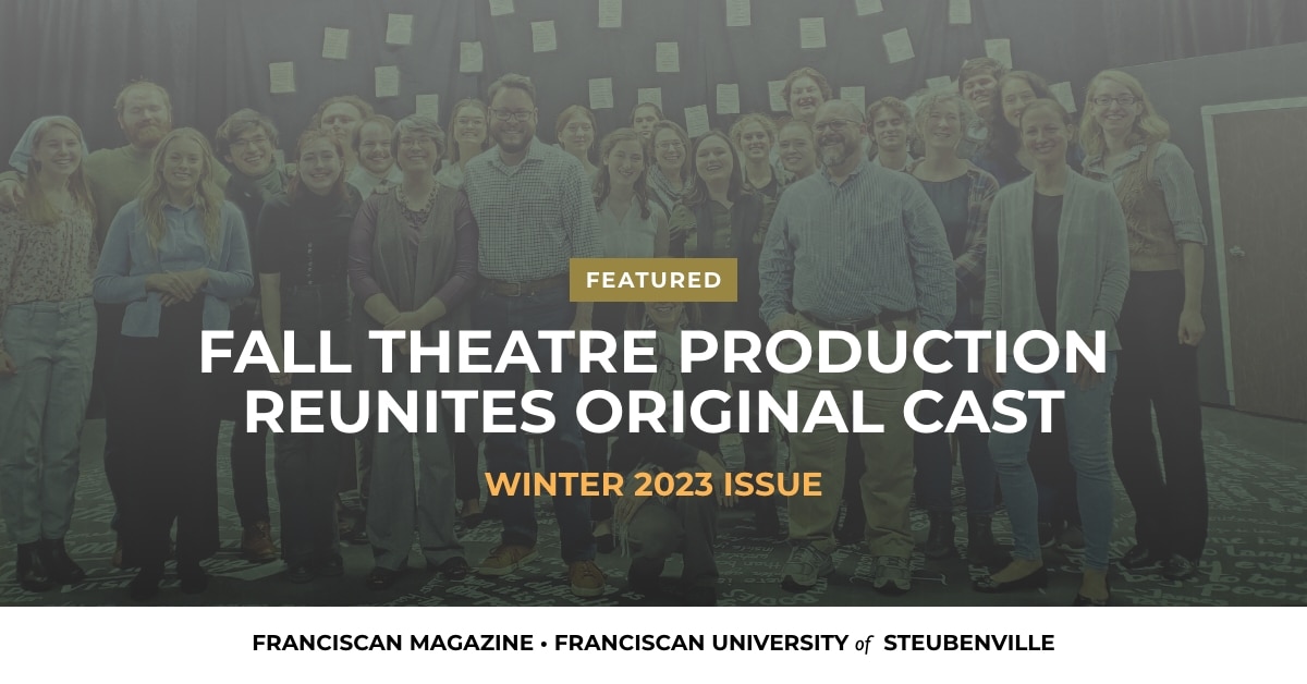 Fall Theatre Production Reunites Original Cast | Franciscan Magazine