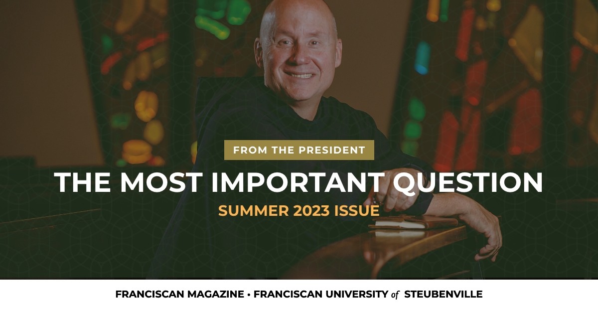 The Most Important Question | Franciscan Magazine
