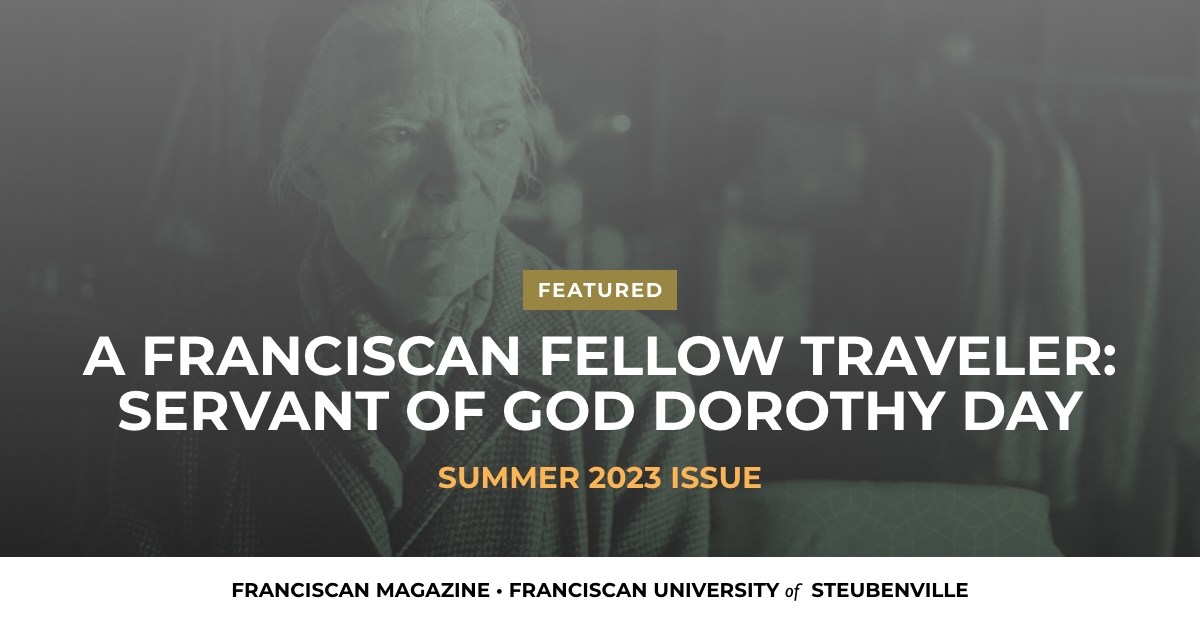 A Franciscan Fellow Traveler: Dorothy Day | Franciscan Magazine