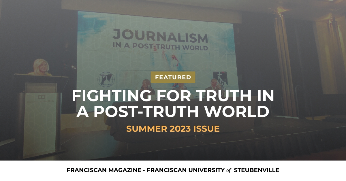 Fighting for Truth in a Post-Truth World | Franciscan Magazine