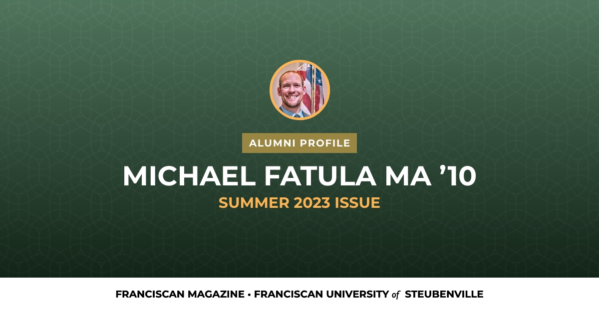 Michael Fatula MA ’10 | Franciscan Magazine
