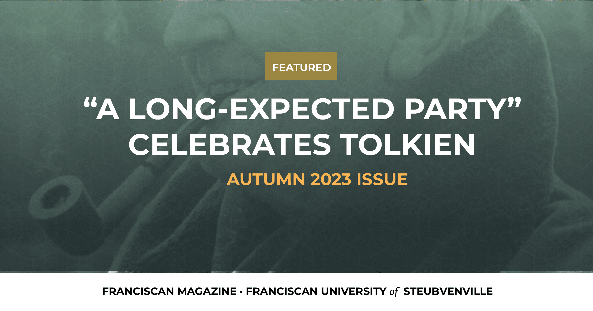 “A Long Expected Party” Celebrates Tolkien | Franciscan Magazine