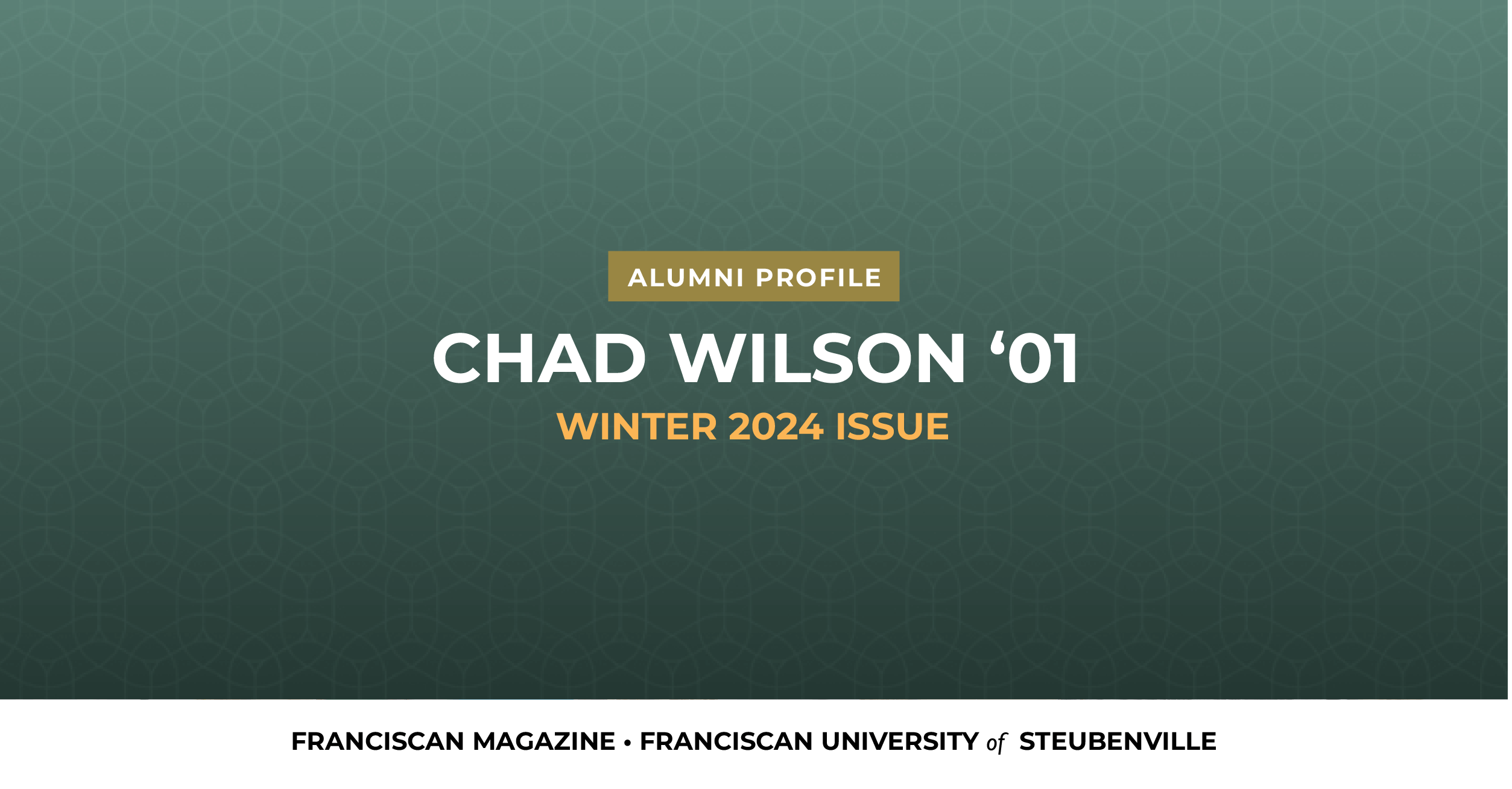 Chad Wilson ’01 | Franciscan Magazine