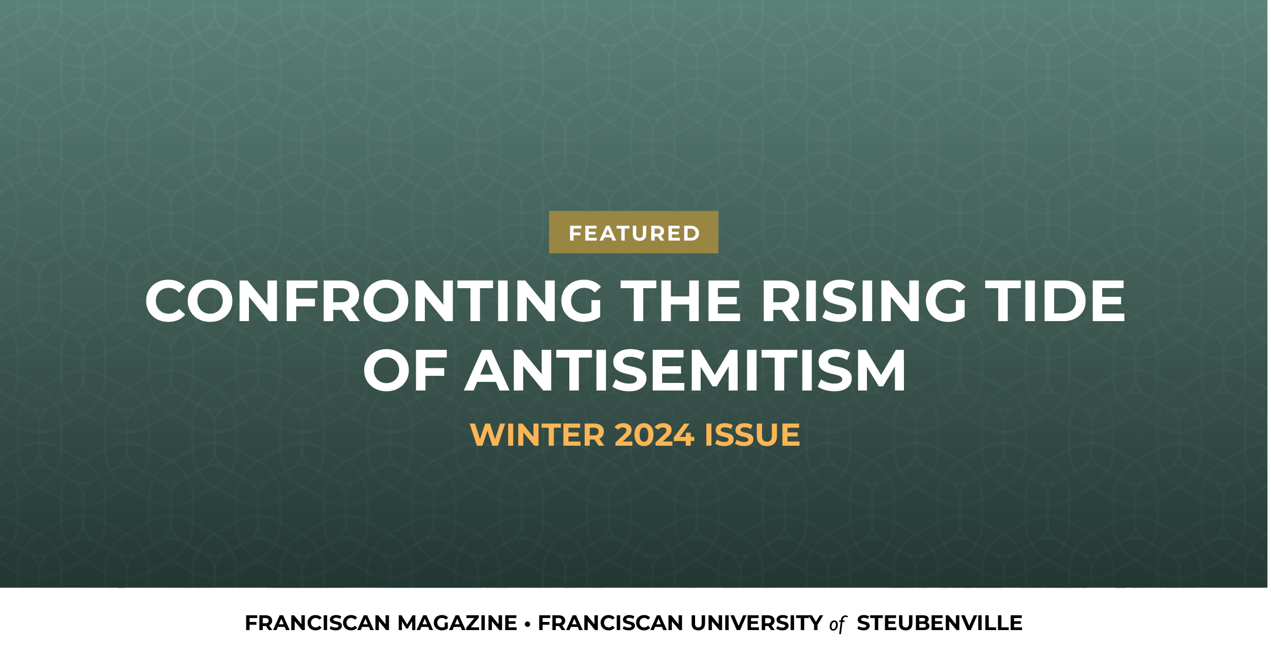 Confronting the Rising Tide of Antisemitism | Franciscan Magazine