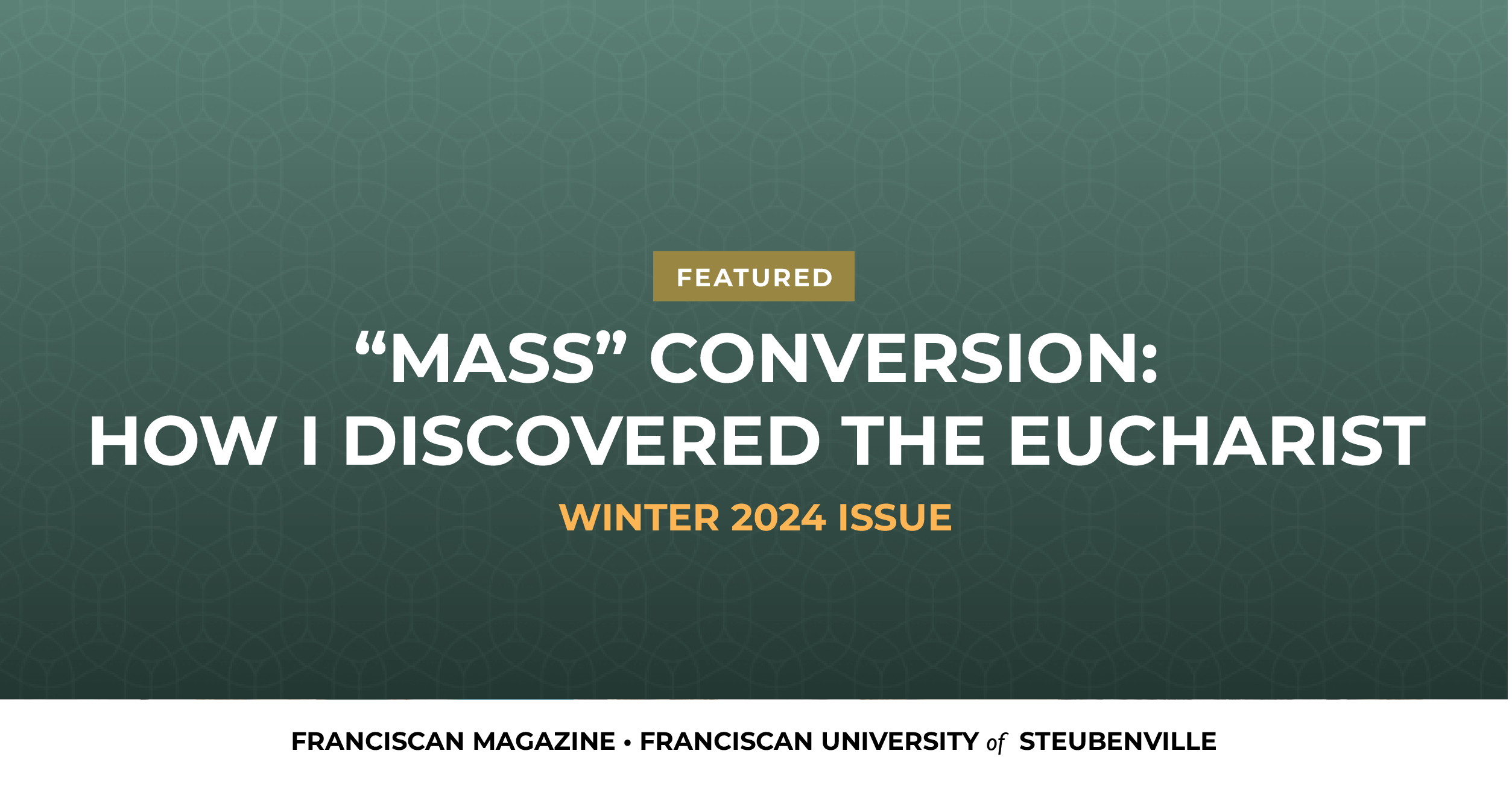 “Mass” Conversion: How I Discovered the Eucharist | Franciscan Magazine
