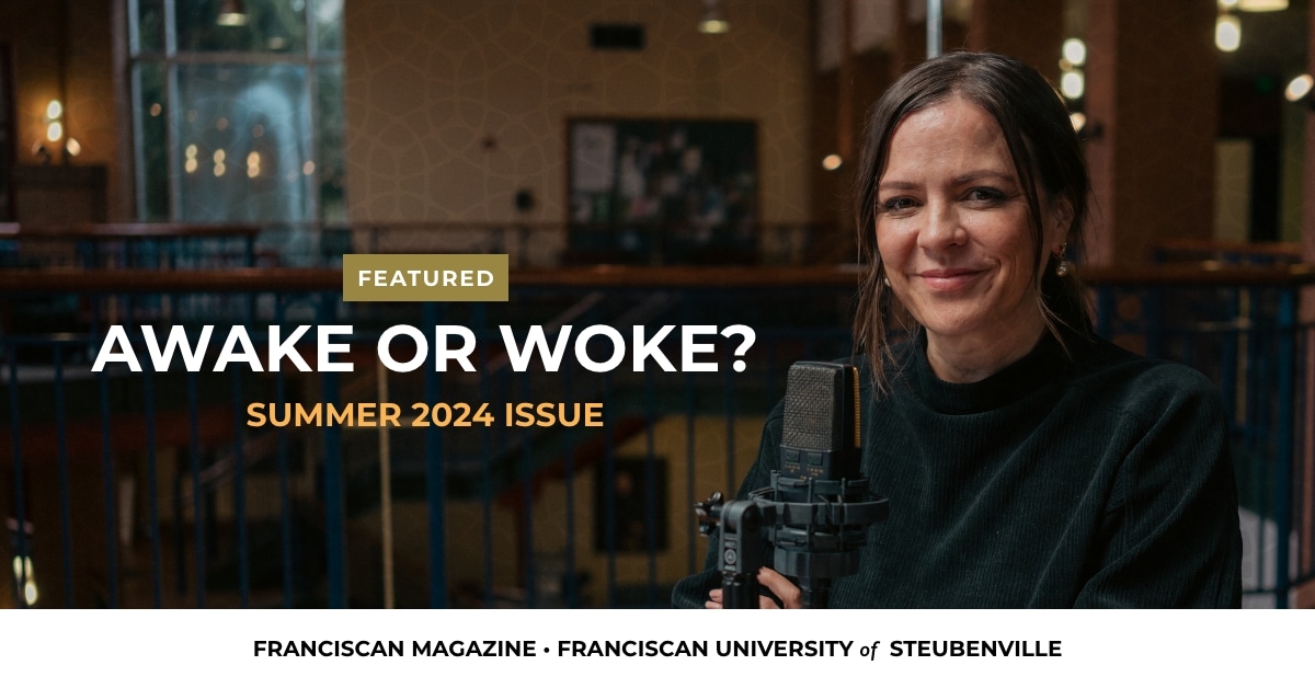 Awake or Woke? | Franciscan Magazine