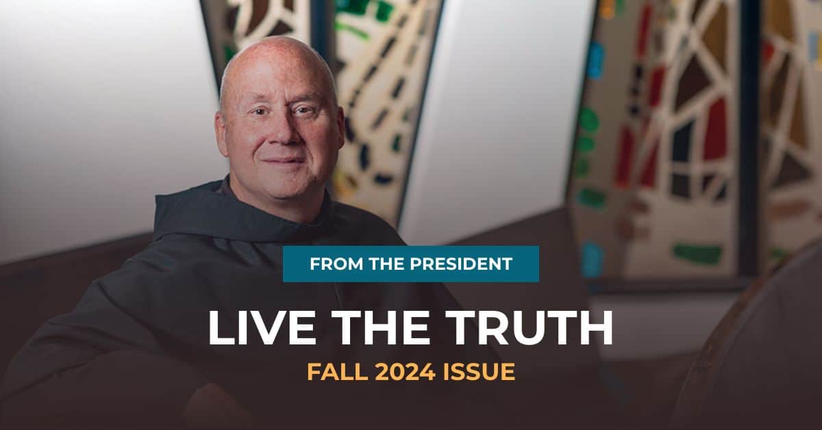 Live the Truth | Franciscan Magazine