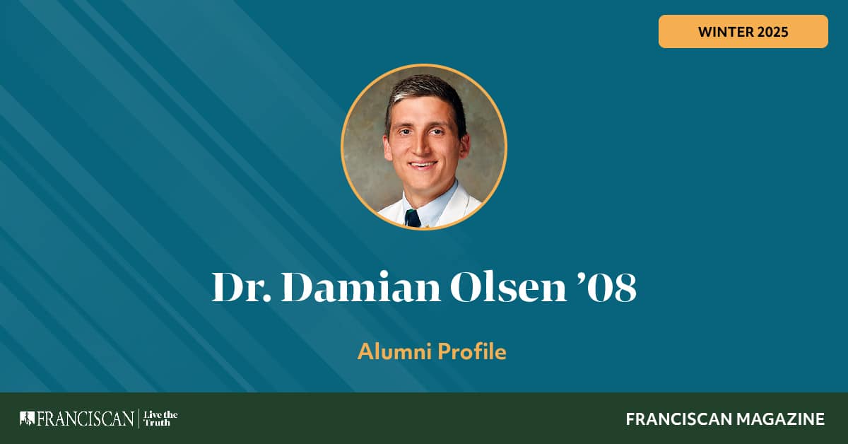 Dr. Damian Olsen ’08 | Franciscan Magazine