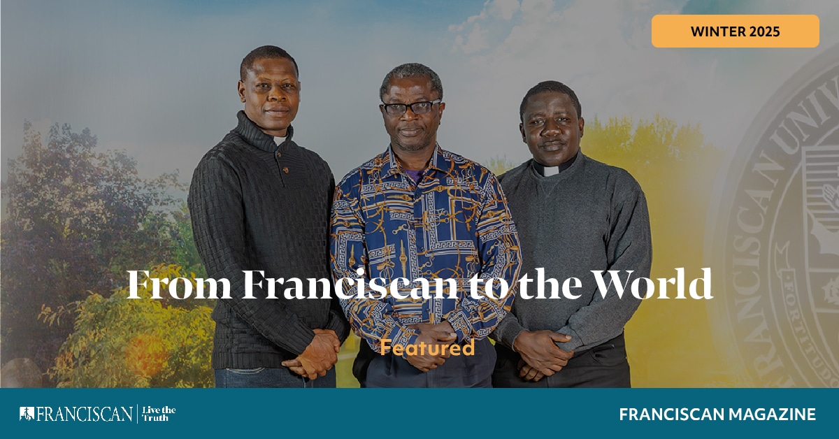 From Franciscan to the World | Franciscan Magazine