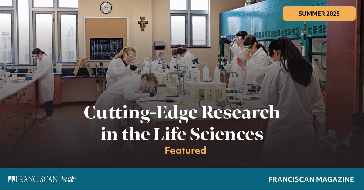 Cutting-Edge Research in the Life Sciences | Franciscan Magazine