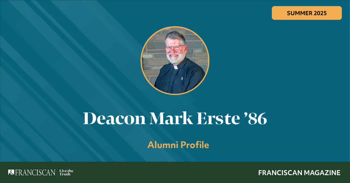 Deacon Mark Erste ’86 | Franciscan Magazine