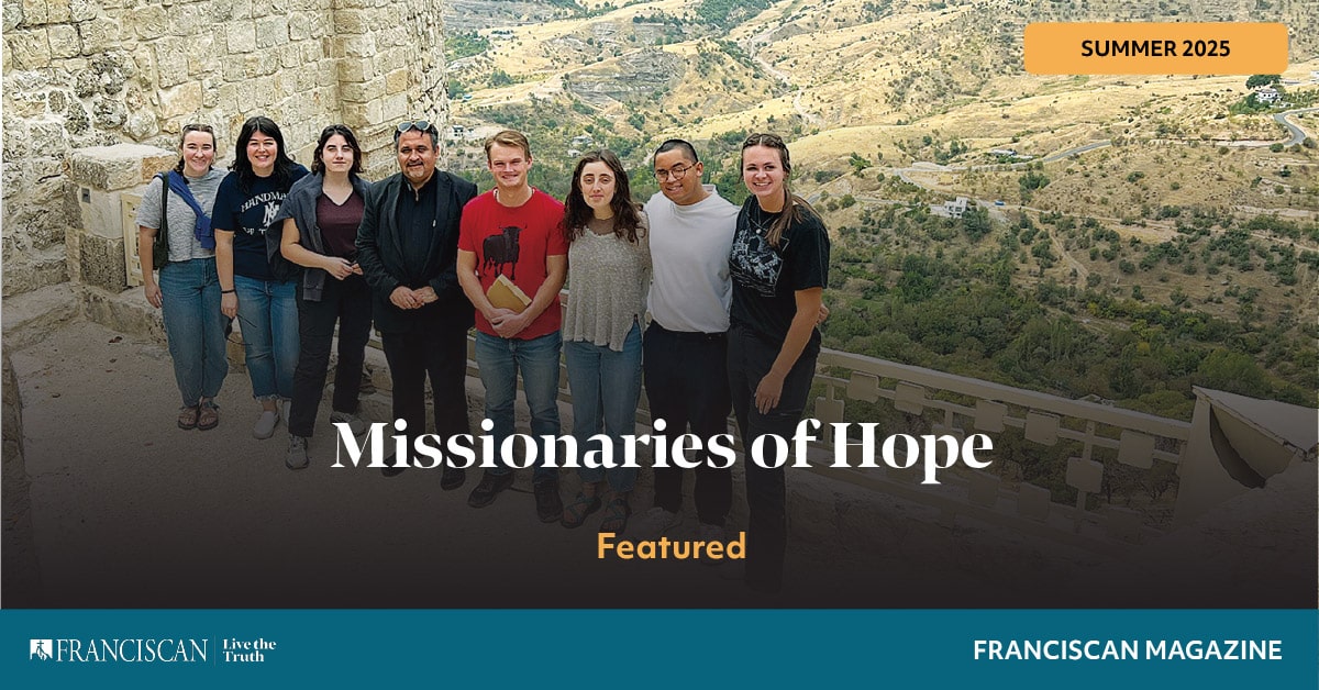 Missionaries of Hope | Franciscan Magazine