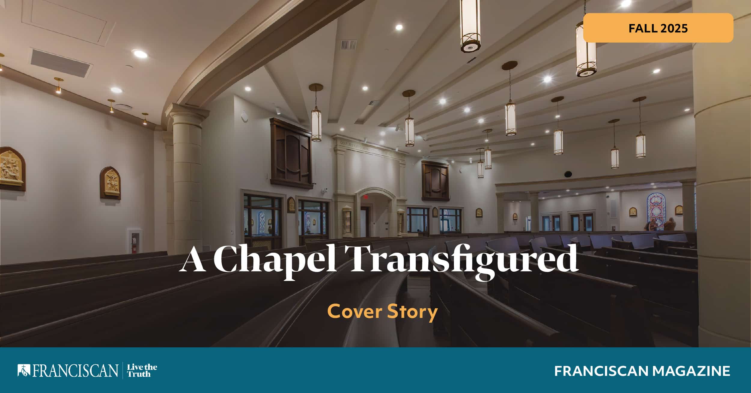 A Chapel Transfigured | Franciscan Magazine