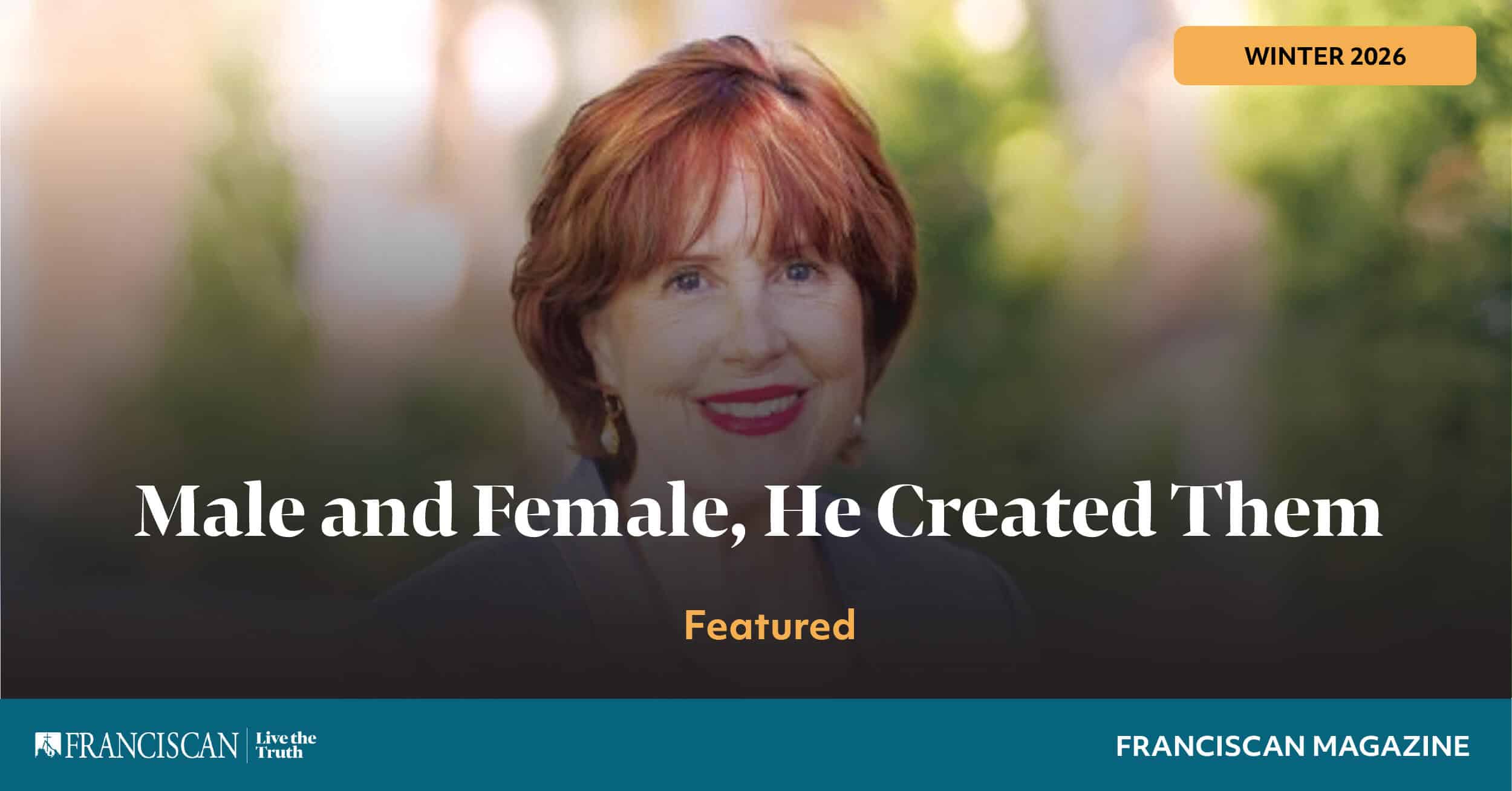 Male and Female, He Created Them | Franciscan Magazine