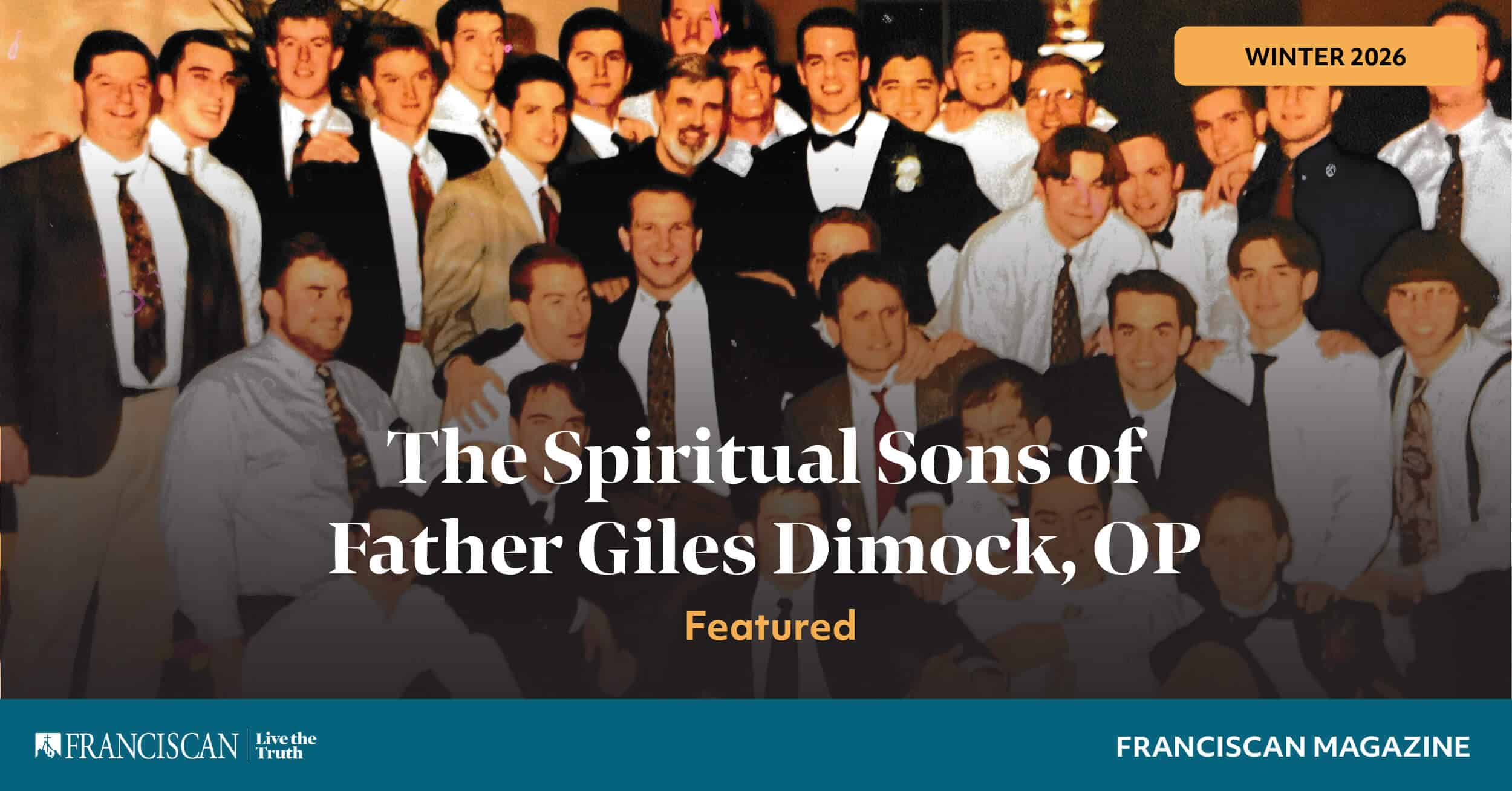The Spiritual Sons of Father Giles Dimock, OP | Franciscan Magazine